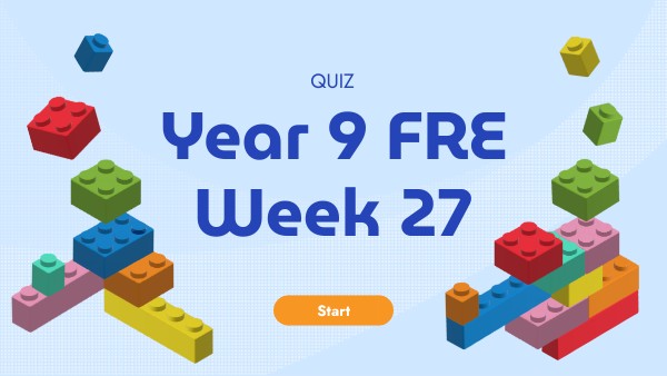 Year 9 FRE Week 27 Quiz