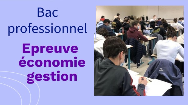 ECO GESTION EPREUVE BAC PRO | Genially