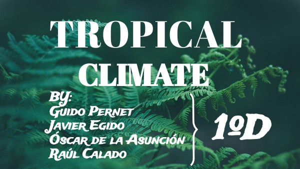 TROPICAL CLIMATE PRESENTATION | Genially