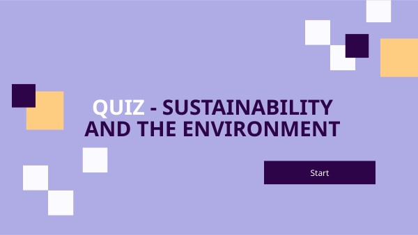 QUIZ- SUSTAINABILITY AND THE ENVIRONMENT