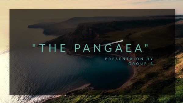 Group 3"The Pangaea" | Genially