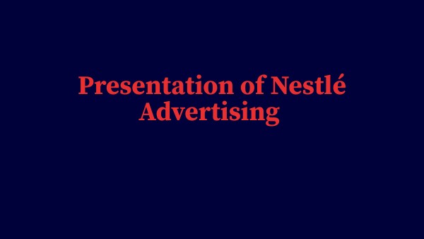 PRESENTATION OF NESTLE ADVERTISING