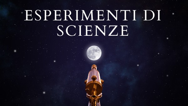 scienze: esperimenti | Genially