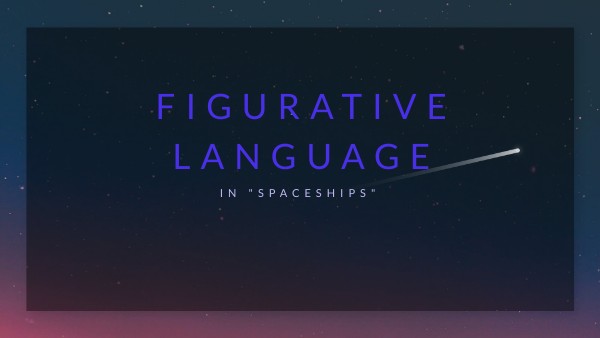 Figurative Language in Spaceships | Genially