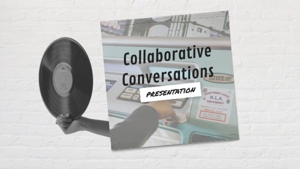 Collaborative Conversations PRESENTATION | Genially