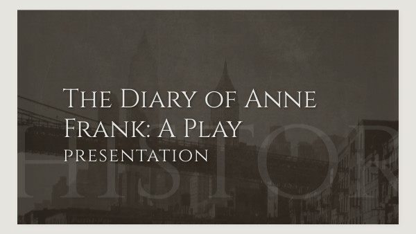 The Diary of Anne Frank: A Play
