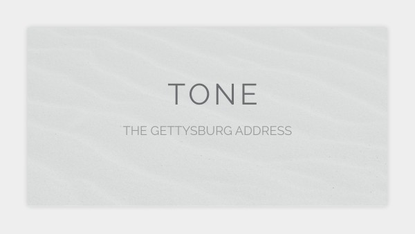 TONE The Gettysburg Address