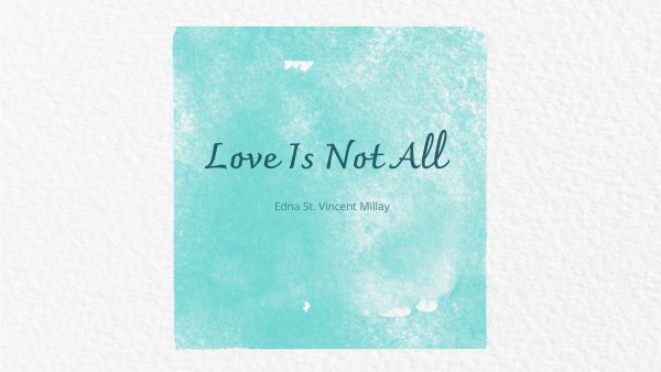 Love Is Not All