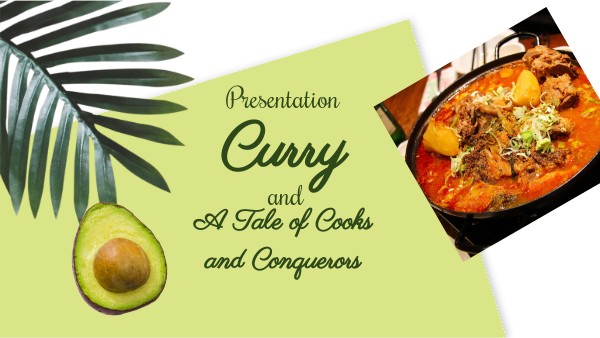 Curry: A Tale of Cooks and Conquerors | Genially