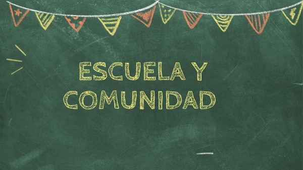 ESCUELA Y COMUNIDAD | Genially