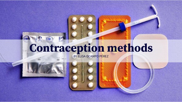 CONTRACEPTIVE METHODS | Genially