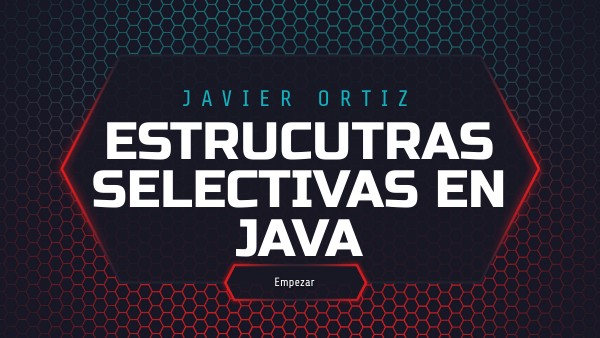 J_Ortiz Estructuras selectivas en Java