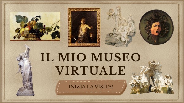 IL MIO MUSEO VIRTUALE | Genially