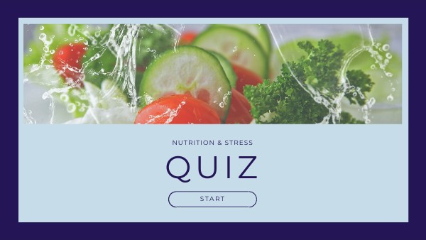 Nutrition & Stress Quiz