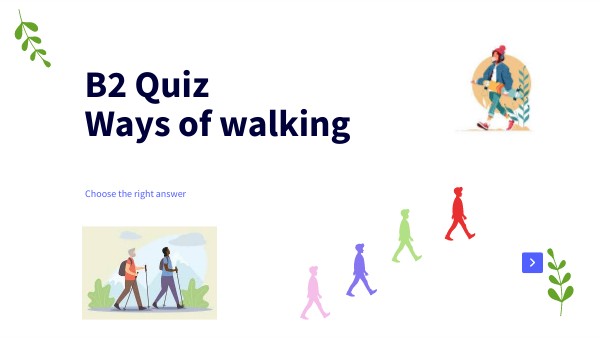 B2 QUIZ: verbs of movement: walk | Genially