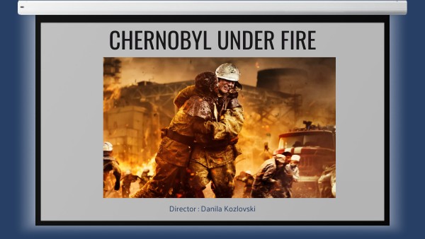 chernobyl under fire- présentation film | Genially