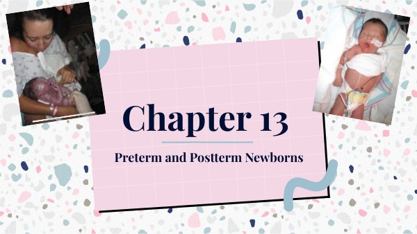 Chapter 13-Preterm and Postterm Newborns