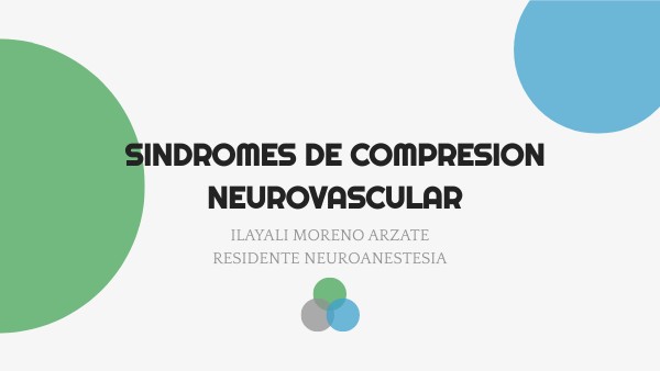 SINDROMES DE COMPRESION NEUROVASCULAR | Genially