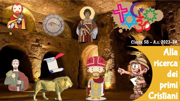 Alla ricerca dei primi Cristiani - CLASSE 5B 2023-2024 | Genially