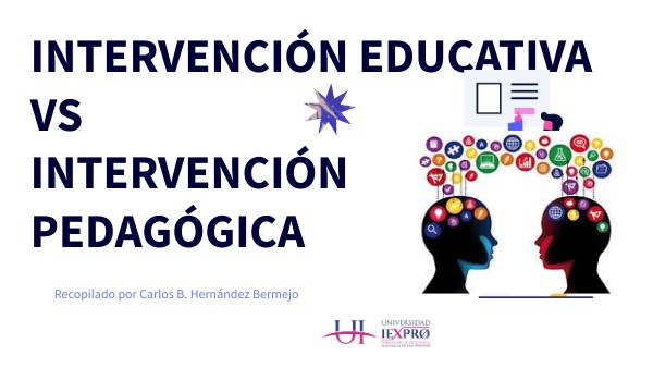 INTERVENCIÓN EDUCATIVA VS INTERVENCIÓN PEDAGOGICA | Genially