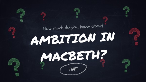 Lit424- Revise: Ambition in Macbeth