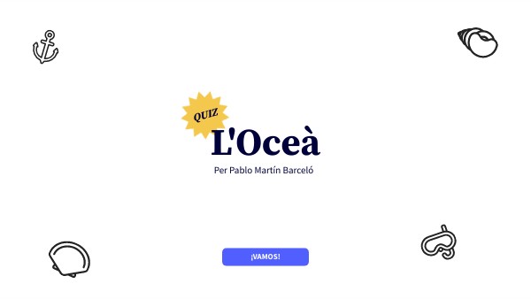 Quiz sobre l'oceà - 4º eso D (Digitalització) - Pablo Martín Barceló