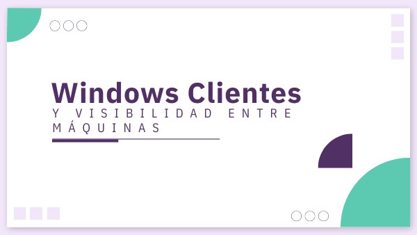 Windows Clientes y Conexión