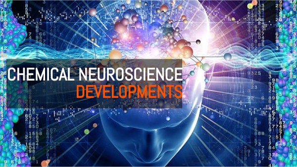 CHEMICAL NEUROSCIENCE DEVELOPMENTS | Genially