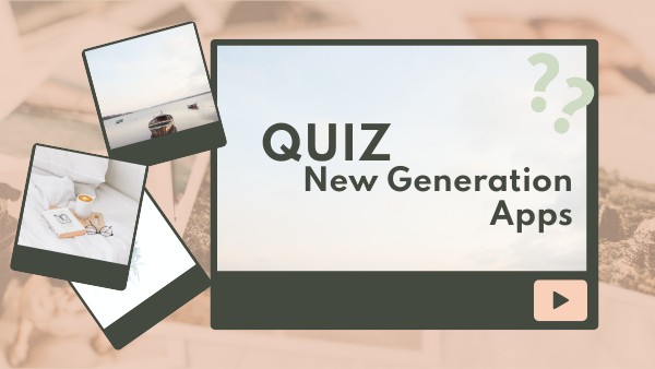 Next Generation Apps QUIZ | Genially