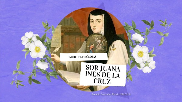 Sor Juana Inés de la Cruz | Genially