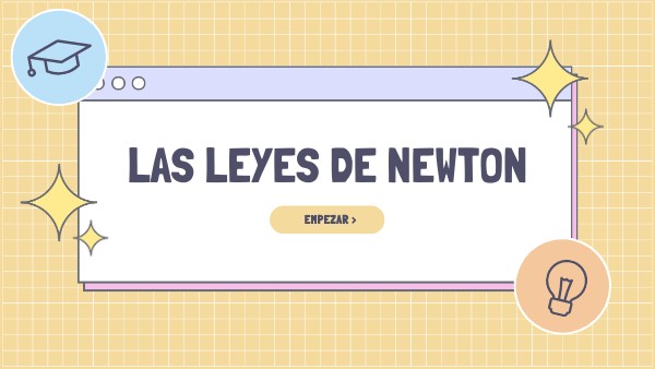 LEYES DE NEWTON | Genially