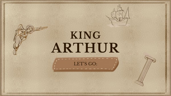 Arthur king presentation. | Genially