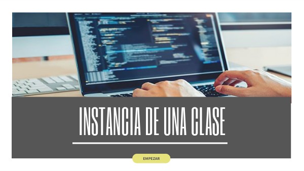 INSTANCIA DE UNA CLASE
