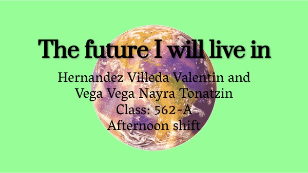 The future I will live in | Genially