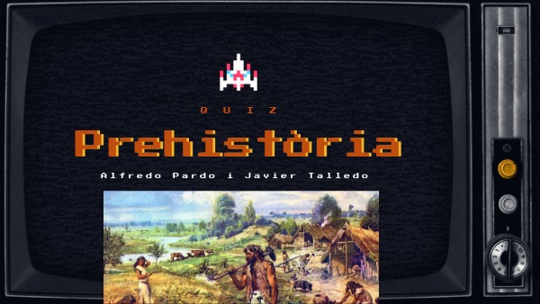 Quiz Prehistòria | Genially