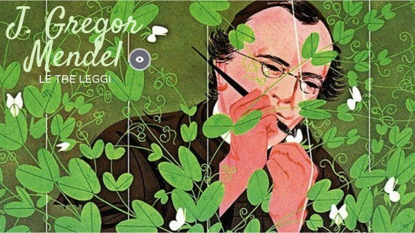 Mendel e le 3 leggi | Genially