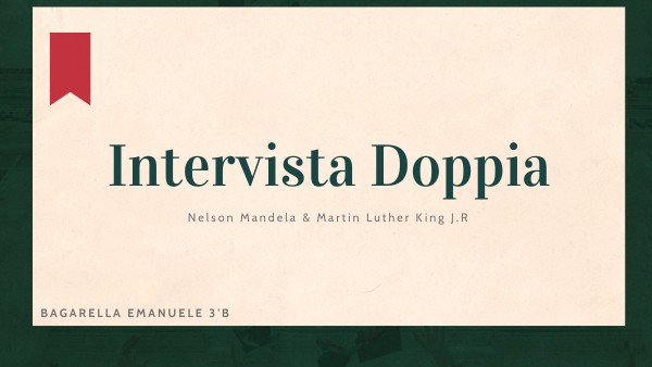 INTERVISTA DOPPIA MANDELA & LUTHER KING