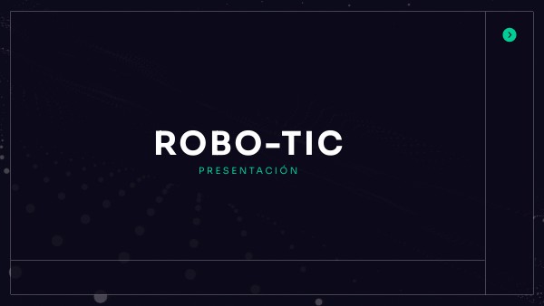 PRESENTACIÓN ROBO-TIC