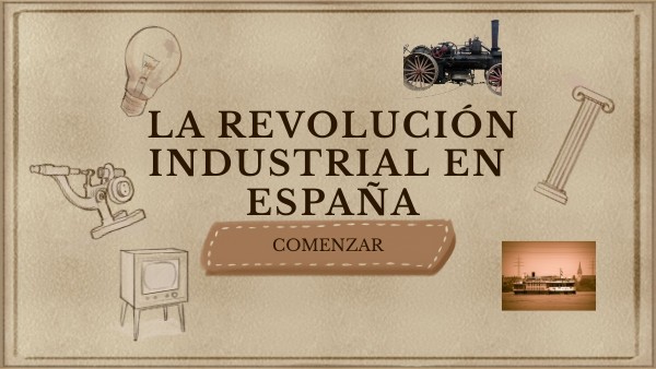 La Revolución industrial en España | Genially