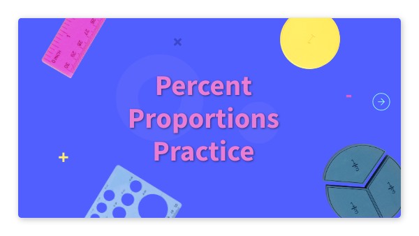 Percent Proportions Practice | Genially