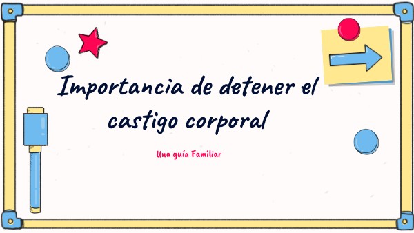 Importancia de Detener el Castigo Corporal