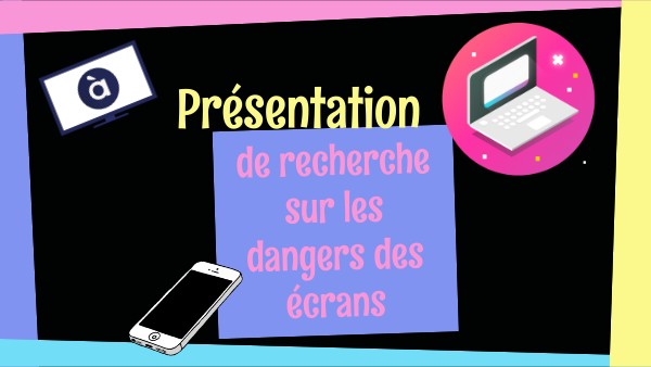 Exposition aux écrans | Genially