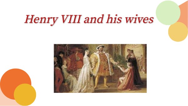 Henry VIII and his wives | Genially