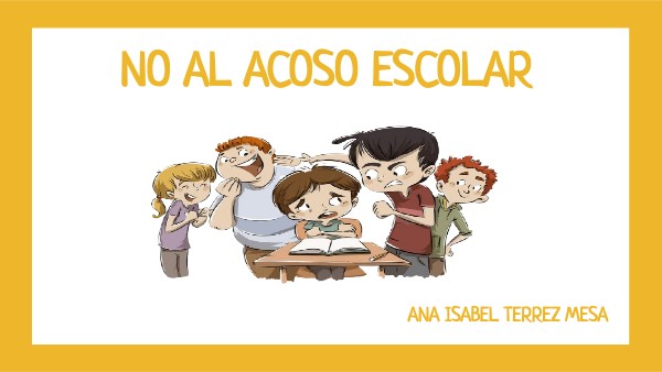 No al acoso escolar | Genially