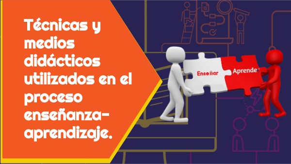 Técnicas y medios didacticos utilizados en el proceso enseñanza-aprend ...