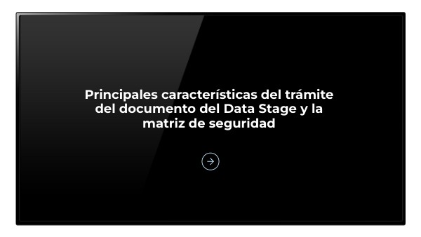 Principales características del Trámite del documento DATA STAGE y mat ...
