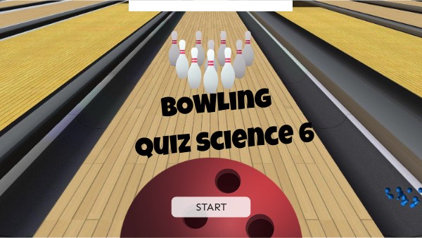 BOWLING QUIZ SCIENCE 6 | Genially
