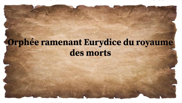 Exposé Orphée et Eurydice | Genially