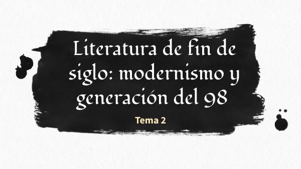 MODERNISMO Y GENERACIÓN DEL 98 | Genially