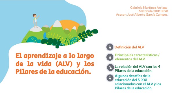 El aprendizaje a lo largo de la vida.